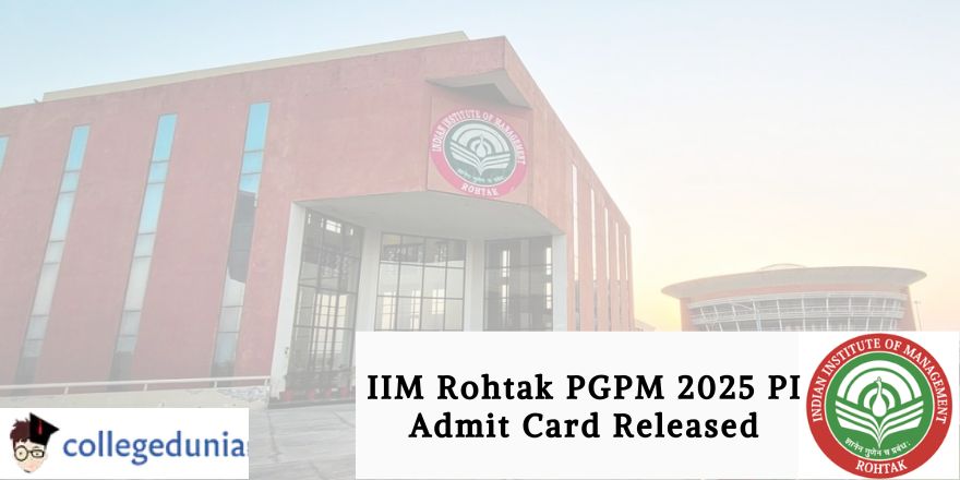 IIM Rohtak PGPM 2025 PI Admit Card Released; Check Details Here