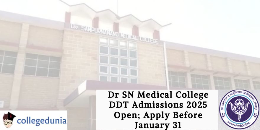 Dr SN Medical College DDT Admissions 2025 Open; Apply Before January 31