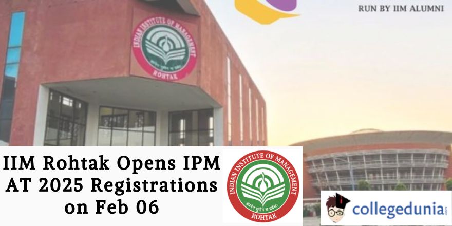 IIM Rohtak Opens IPM AT 2025 Registrations on Feb 06; Check Detailed ...