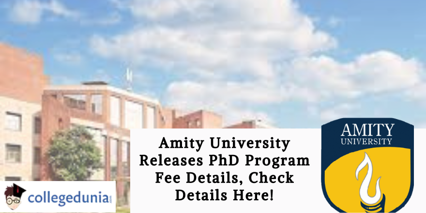 Amity University Releases PhD Program Fee Details, Check Details Here!