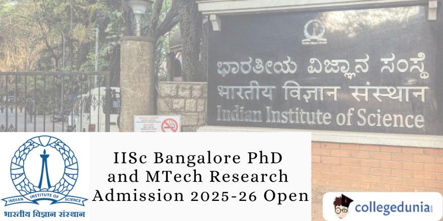 IISc Bangalore PhD and MTech Research Admission 2025-26 Open; Apply by ...