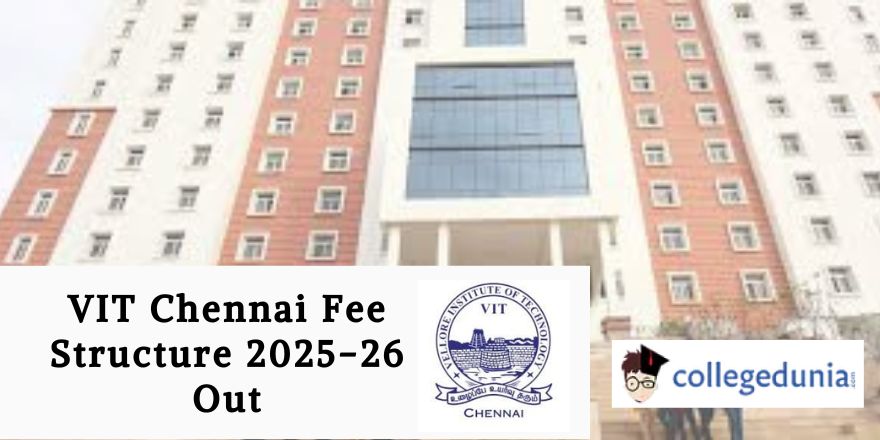 VIT Chennai Fee Structure 2025-26 Out; Check Details Here
