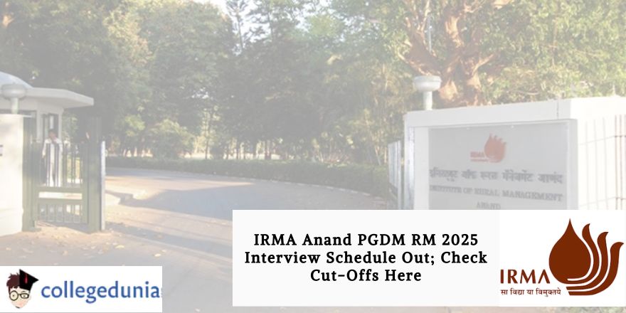 IRMA Anand PGDM RM 2025 Interview Schedule Out; Check Cut-Offs Here
