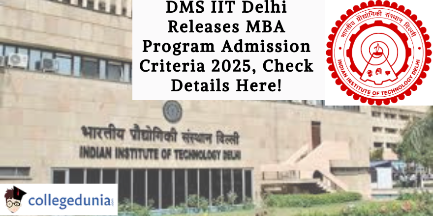 DMS IIT Delhi Releases MBA Program Admission Criteria 2025, Check Details Here!