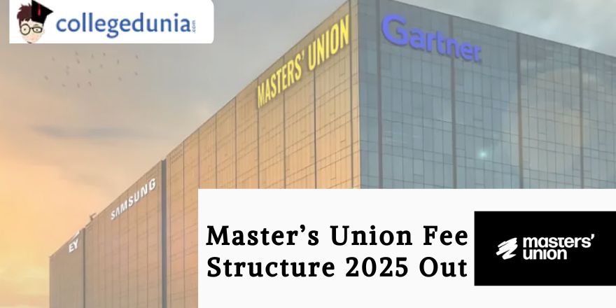 Masters' Union Fee Structure 2025 Out; Check Details Here