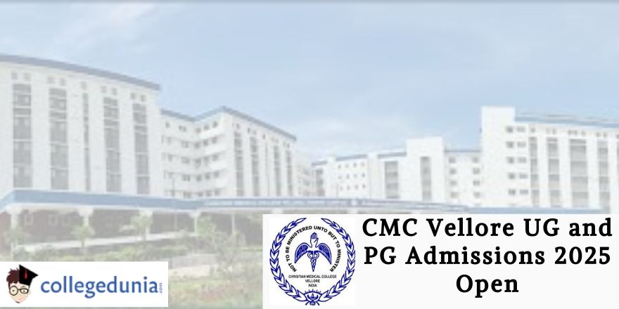 CMC Vellore UG/PG Admissions 2025 Open; Apply Before March 28