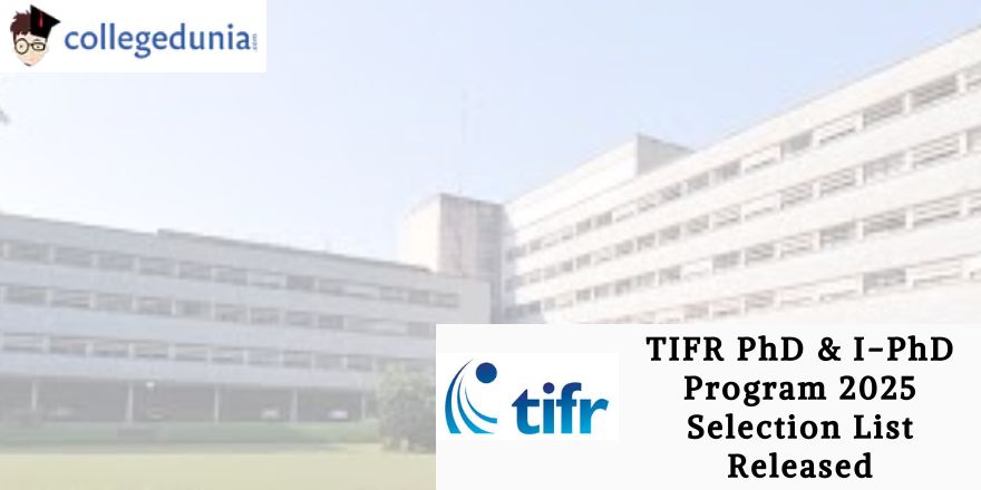 TIFR PhD & I-PhD Program 2025 Selection List Released; Interview Held ...
