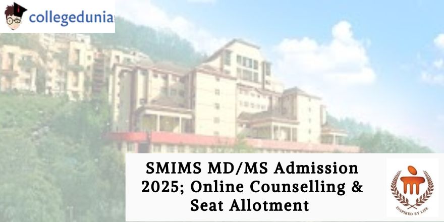 SMIMS MD/MS Admission 2025; Online Counselling & Seat Allotment on ...