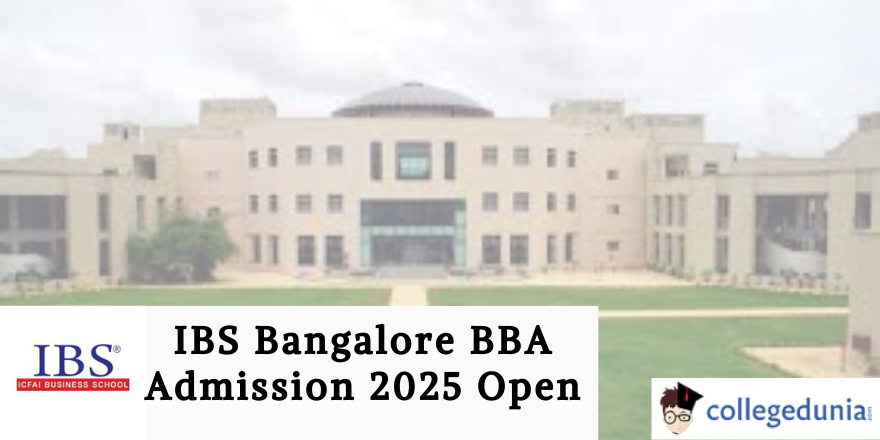 IBS Bangalore BBA Admission 2025 Open; Apply Before May 31