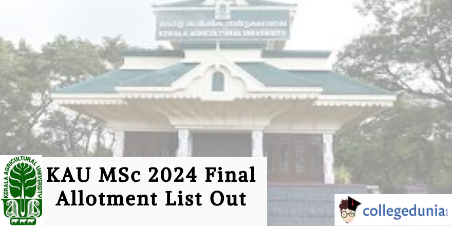 KAU MSc 2024 Final Allotment List Out; Admission on March 1, 2025