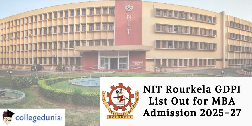 NIT Rourkela GDPI List Out for MBA Admission 2025-27; Check Details Here!
