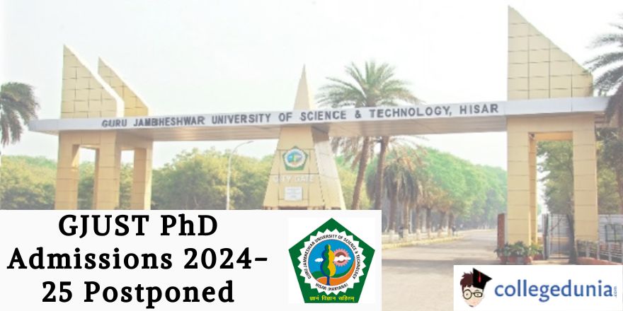 GJUST PhD Admissions 2024-25 Postponed; Check Details Here!