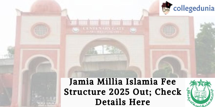 Jamia Millia Islamia Fee Structure 2025 Out; Check Details Here