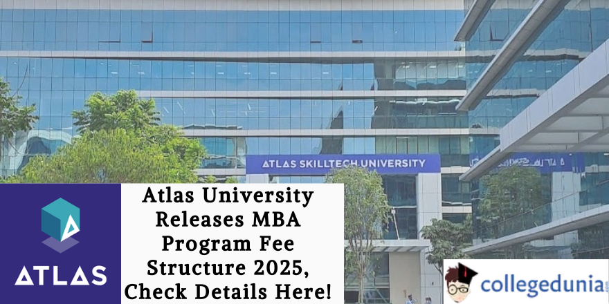 Atlas University Releases MBA Program Fee Structure 2025, Check Details ...