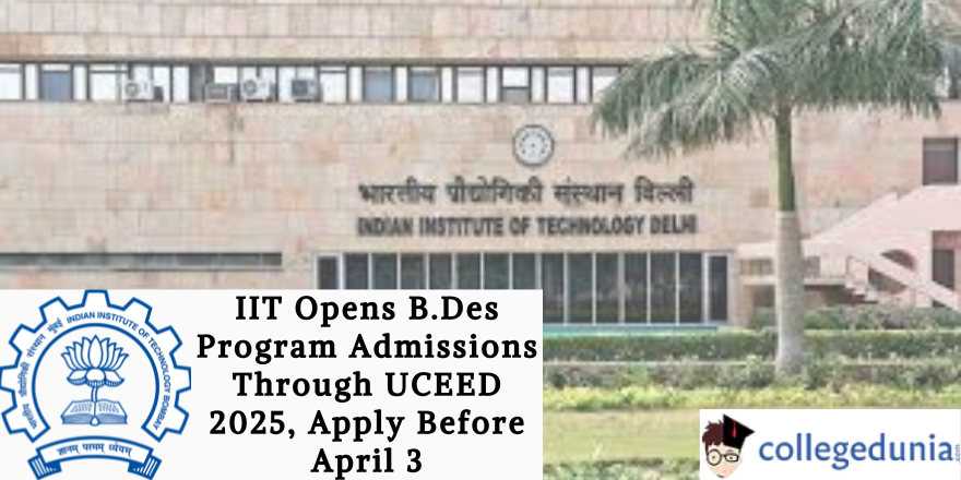 IIT Opens B.Des Program Admissions Through UCEED 2025, Apply Before April 3