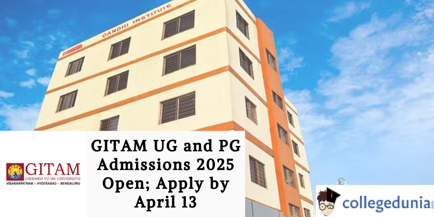 GITAM UG and PG Admissions 2025 Open; Apply by April 13
