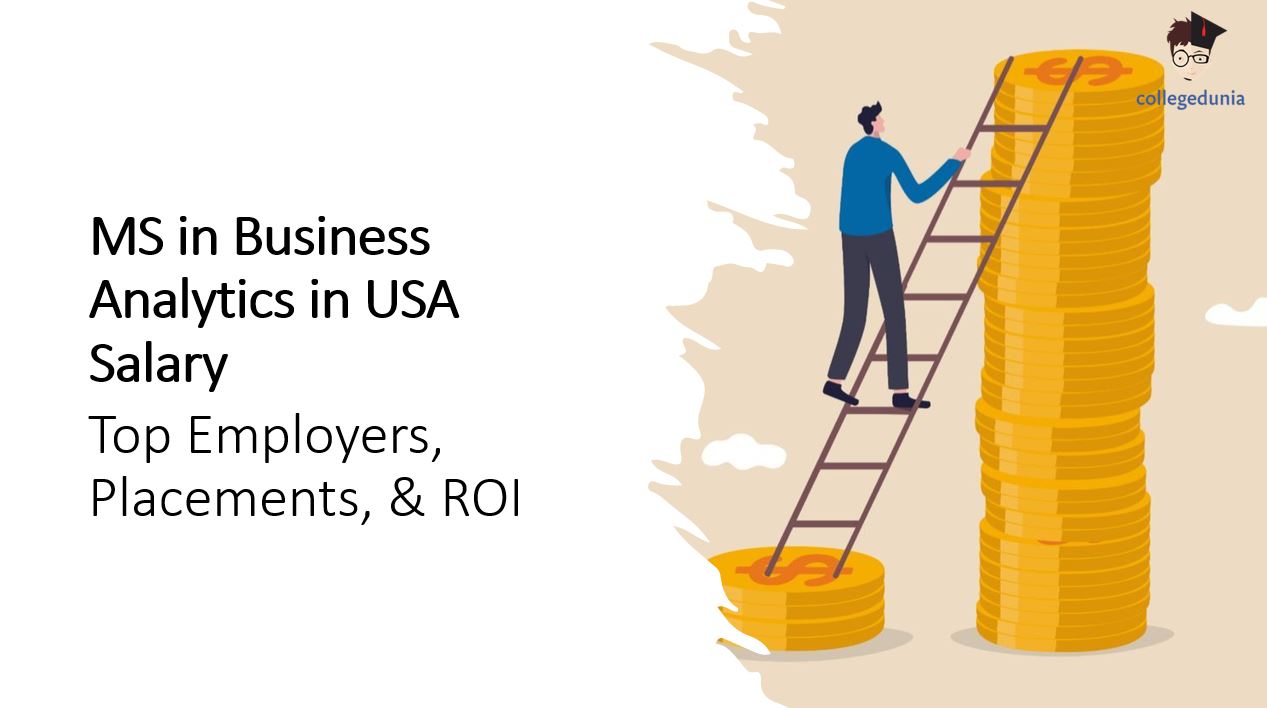 MS in Business Analytics in USA Salary: Top Employers, Placements, & ROI