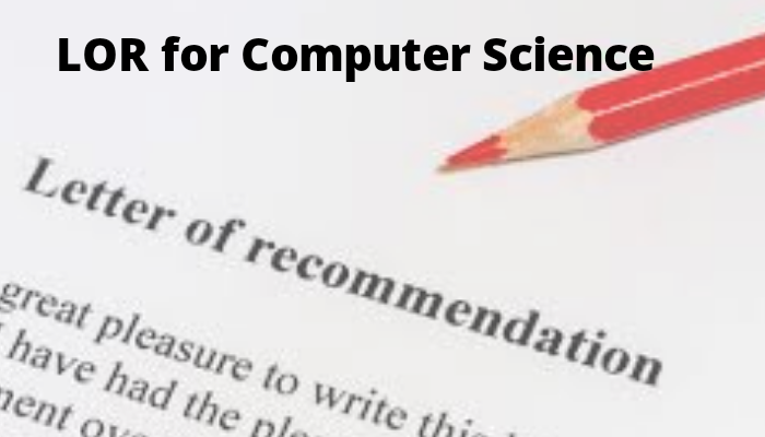 Letter of Recommendation (LOR) for Computer Science: Format, Samples ...