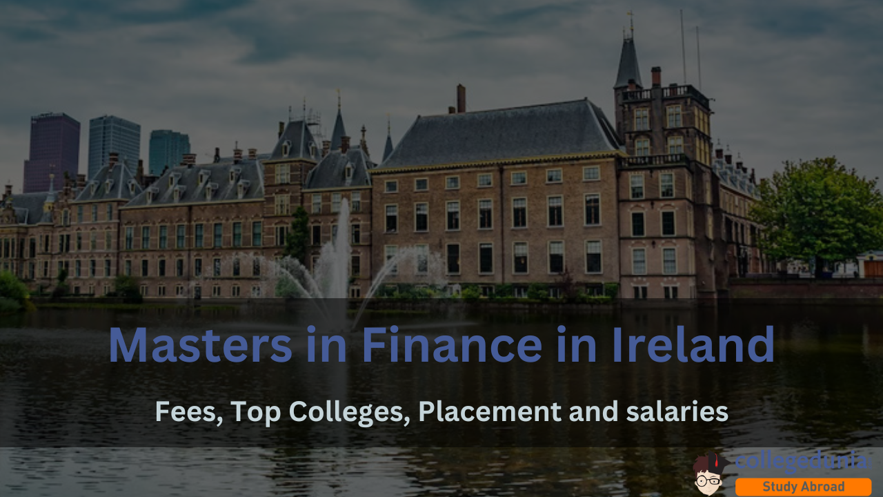 Masters in Finance in Ireland: Top Universities, Requirements, Cost of ...