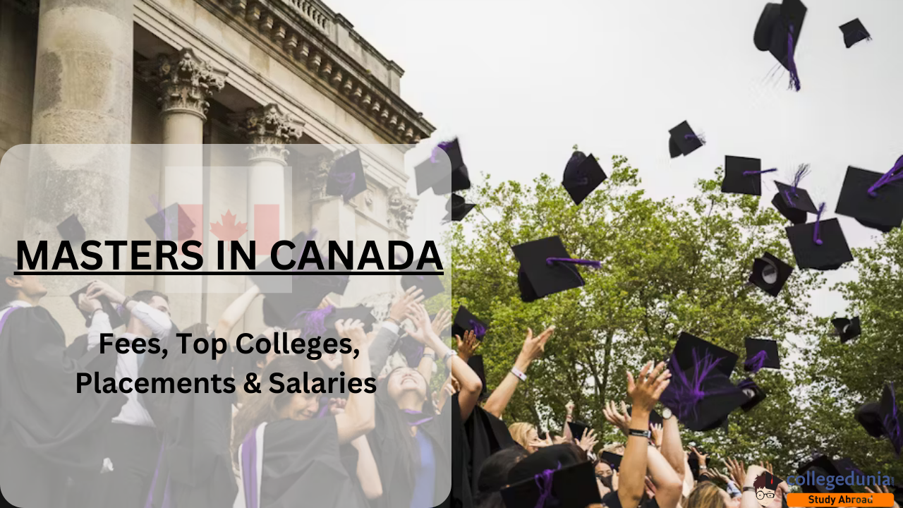 Masters in Canada: Universities, Fees, Deadlines, Jobs