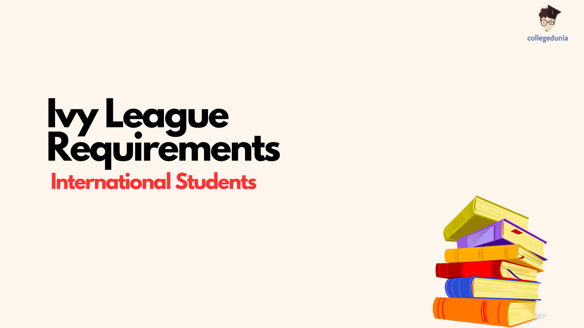 Ivy League Requirements for International Students in 2025