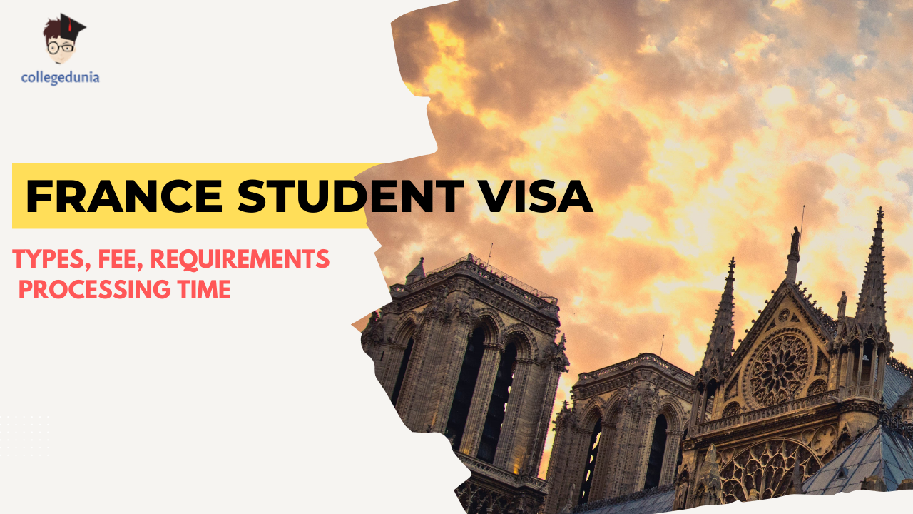 France Student Visa: Types, Fee, Requirements, Processing Time