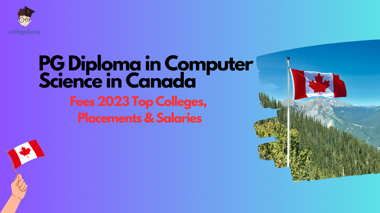 PG Diploma in Computer Science in Canada: Colleges, Deadlines, Fees ...