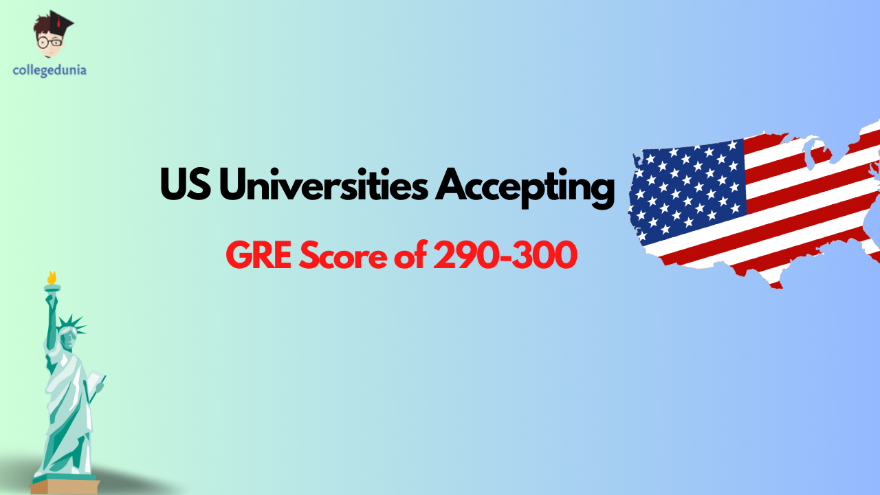 Top US Universities Accepting GRE Scores Between 290-300