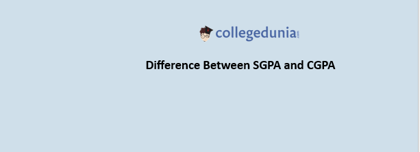 Understanding the Difference Between SGPA and CGPA Understanding the Difference Between SGPA and CGPA