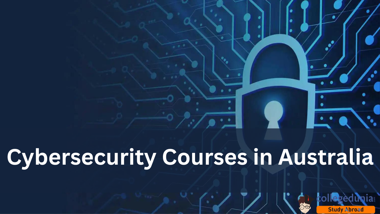 Cybersecurity Courses in Australia: Top Universities, Curriculum ...