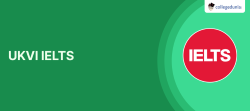 UKVI IELTS: Application Process, Types, Fees, and Results