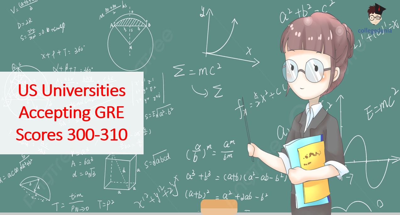 US universities that accept GRE scores between 300 and 310: 2025 Insights