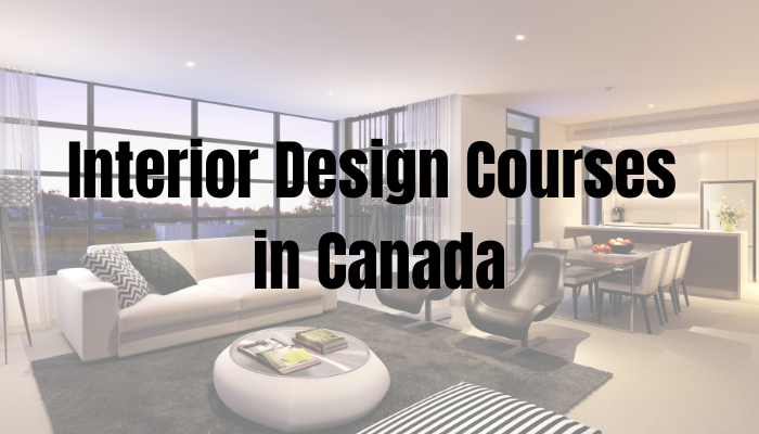 Interior Design Courses in Canada: Fees 2024, Admissions, Top Colleges ...