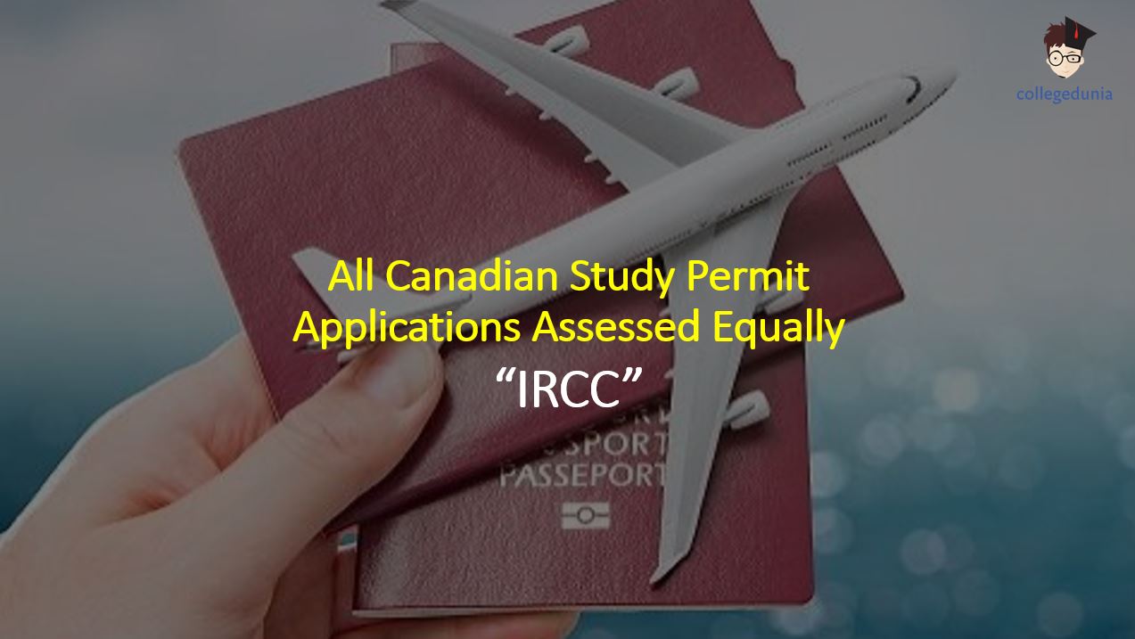 All Canadian Study Permit Applications Assessed Equally: IRCC