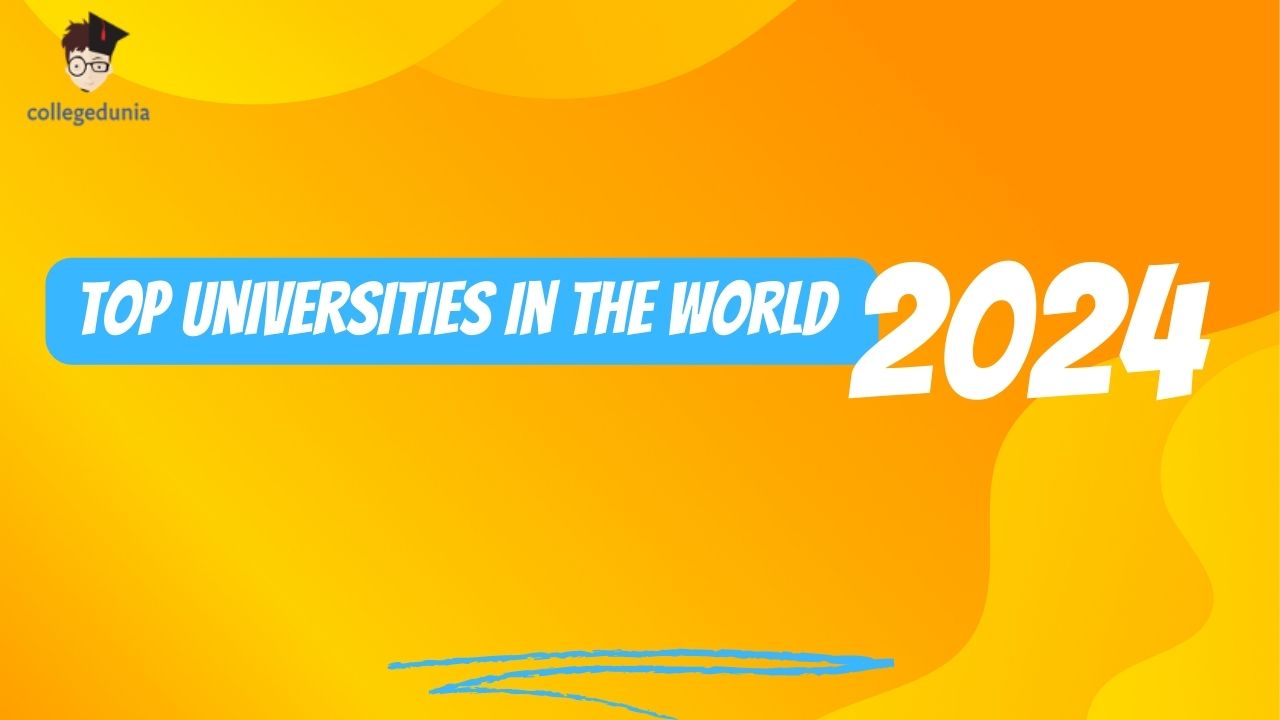 Top Universities in the World: Check Rankings, Locations, and ...