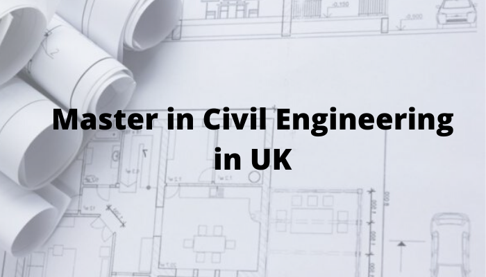 Master in Civil Engineering in UK: Colleges, Fees, Eligibility ...