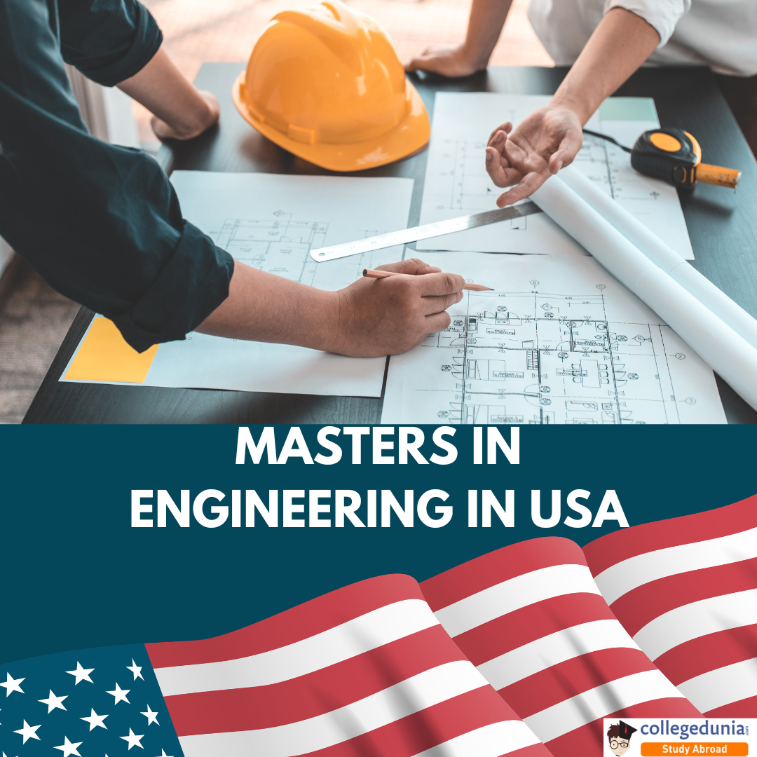 Masters in Engineering in USA: Fees, Deadlines 2024, Eligibility