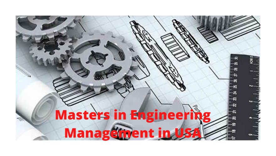 Masters in Engineering Management in USA: Colleges, Deadlines, Fees ...