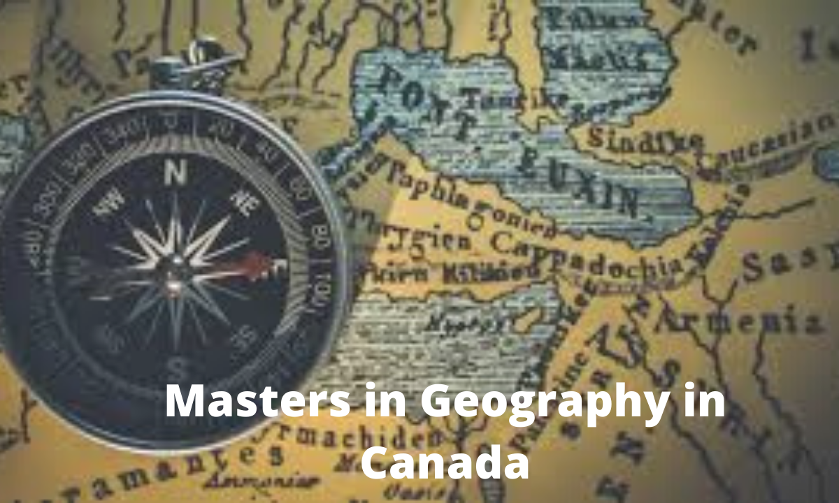 Masters in Geography in Canada: Top Universities, Admission, Cost ...