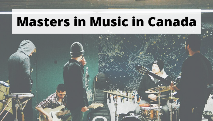 Masters of Music in Canada: Top Universities, Admission, Cost ...