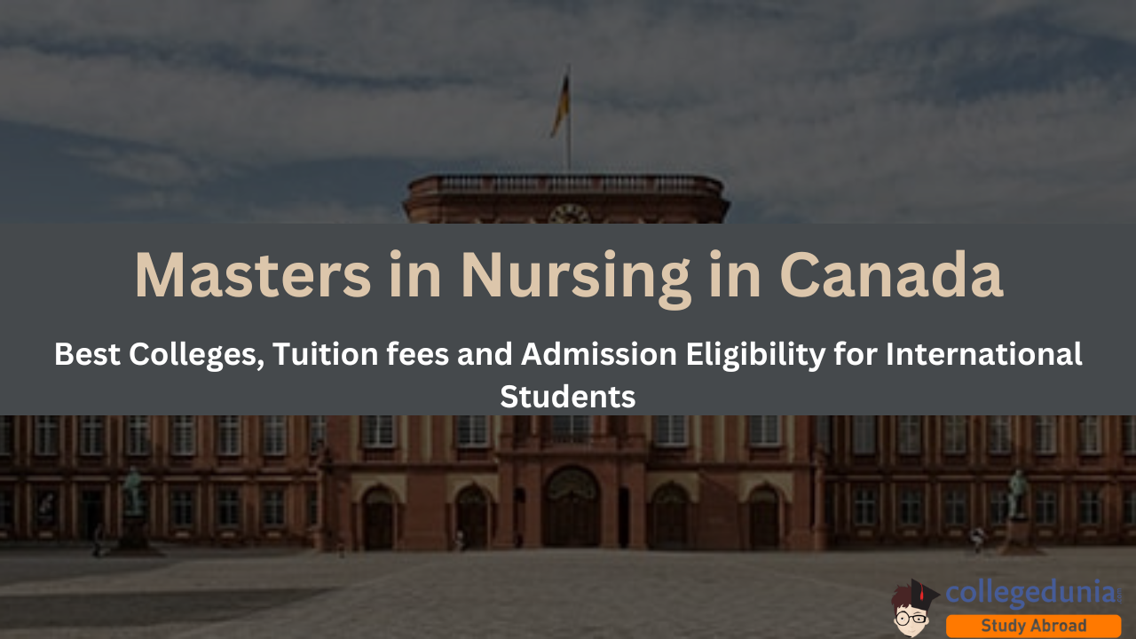 Masters in Nursing in Canada: 2024 Best Colleges, Tuition fees and ...