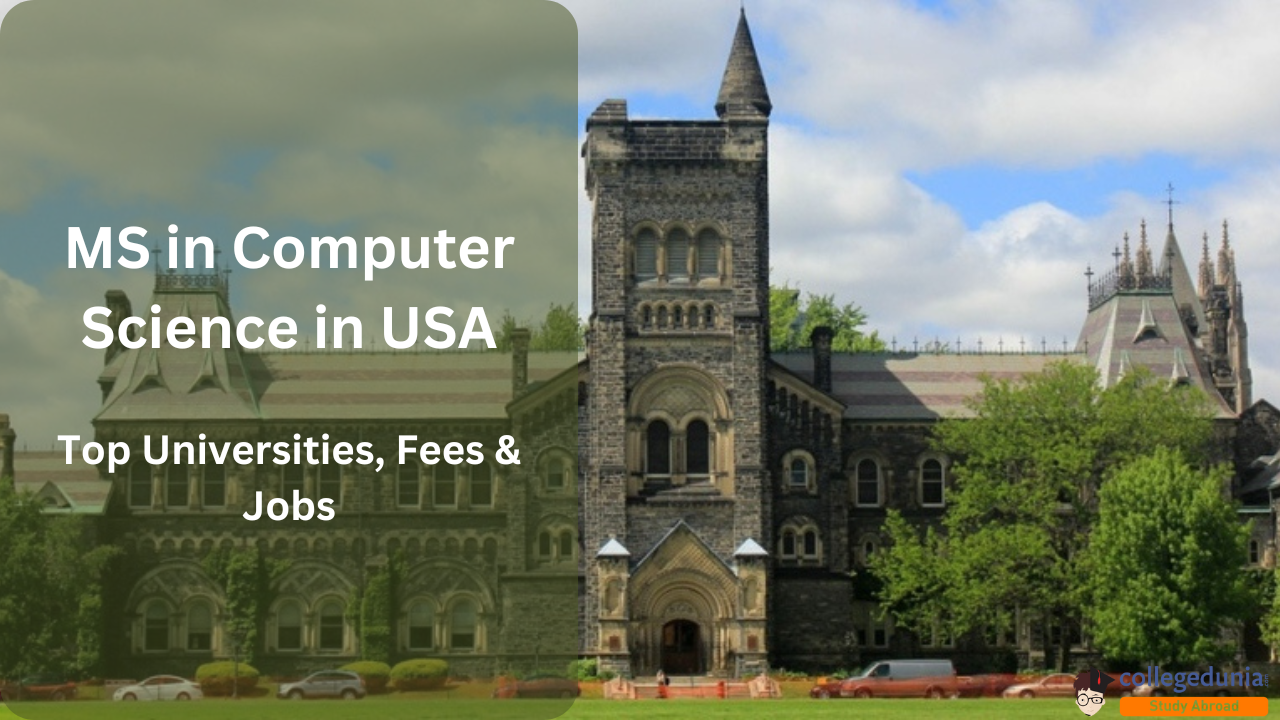 MS in Computer Science in USA: Top Universities, Fees & Job Opportunities
