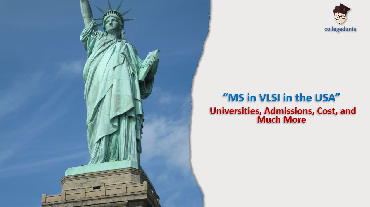MS in VLSI in USA: Universities, Admissions, Costs & Requirements