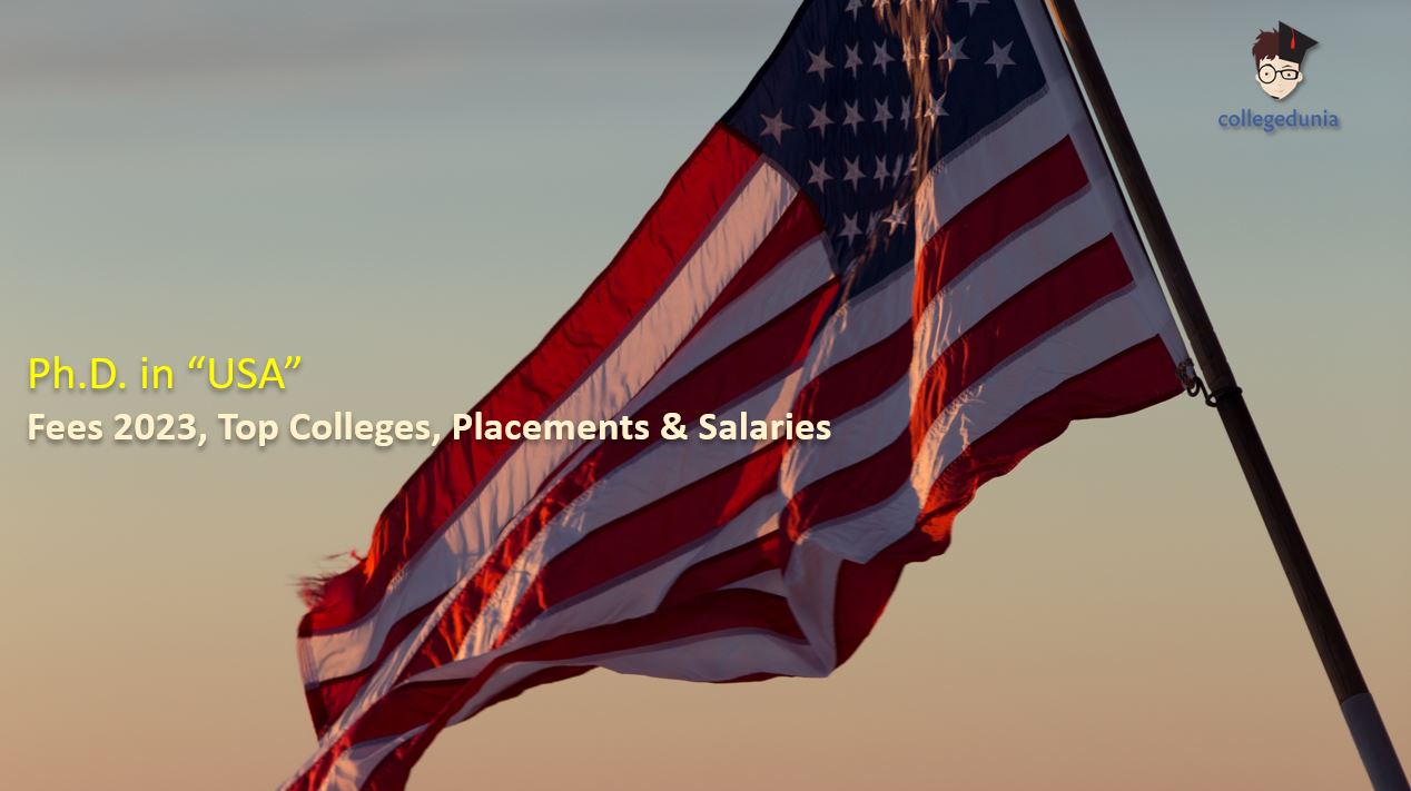 PhD in USA: Fees 2024, Top Colleges, Placements & Salaries