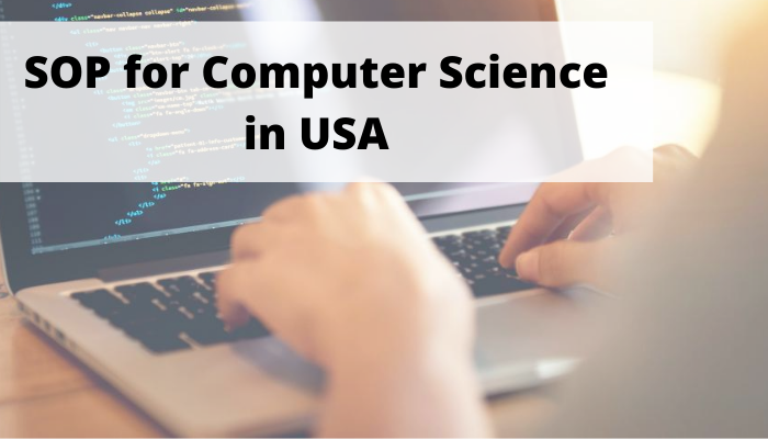 SOP for Computer Science in the USA: Format, Samples & Writing Tips