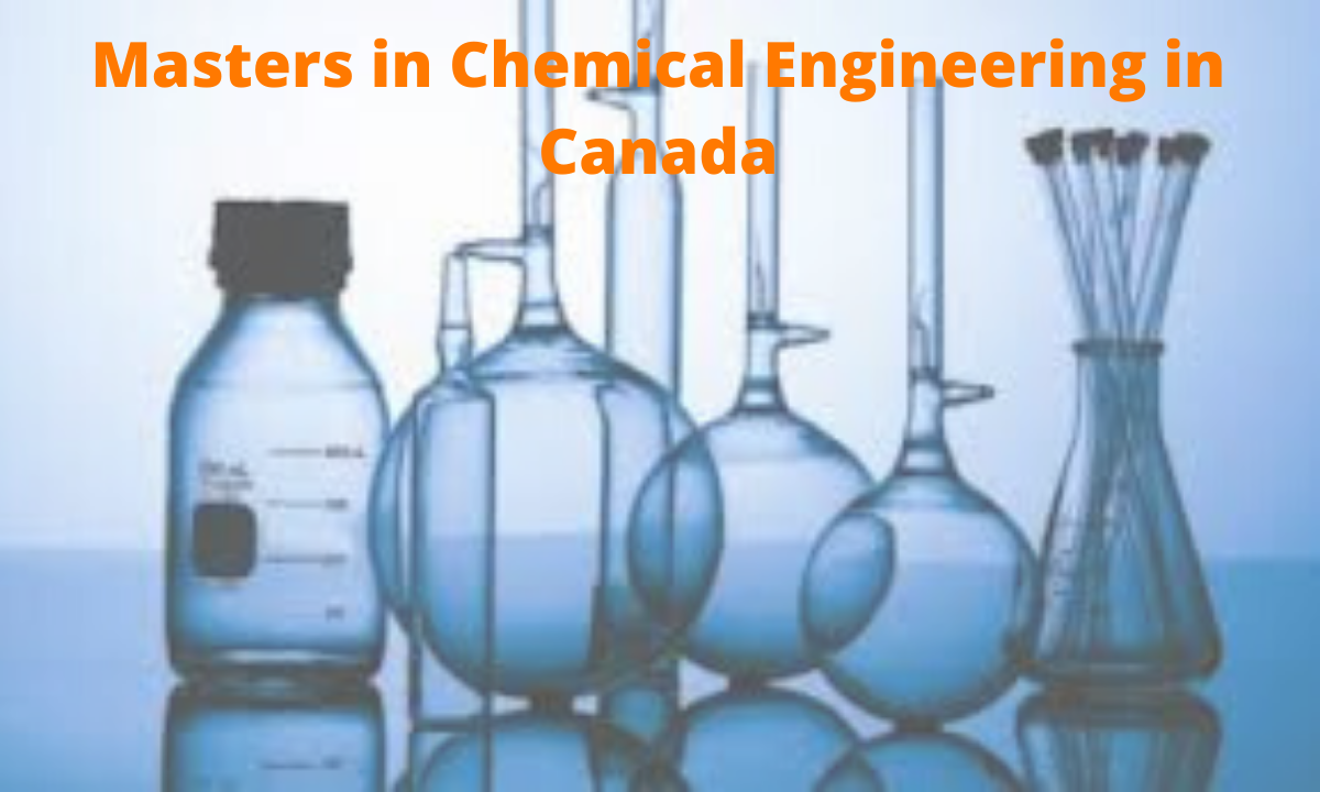 Masters in Chemical Engineering in Canada: Deadlines, Eligibility ...