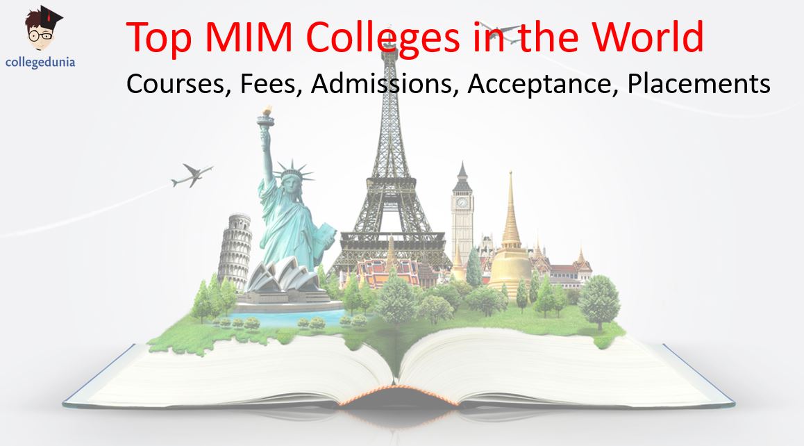 Top MIM Colleges in the World: Courses, Fees, Admissions, Acceptance, Placements