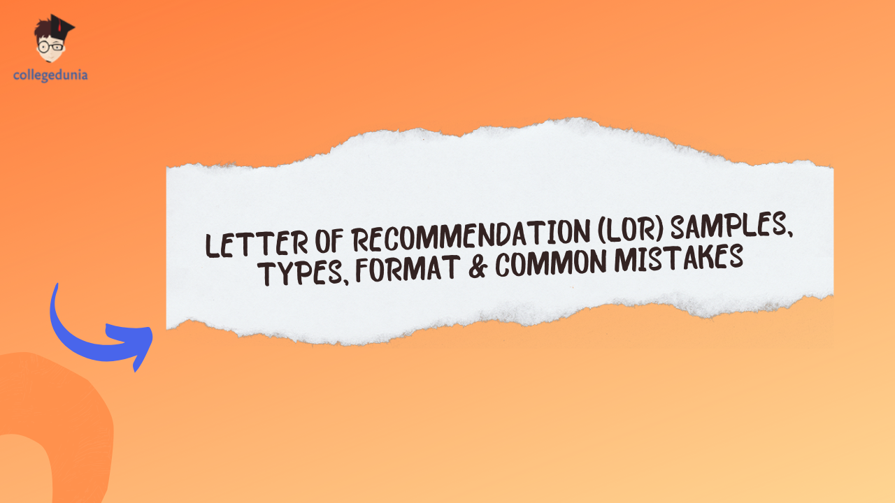 Letter of Recommendation (LOR): Format, Types, Samples & Common Mistakes