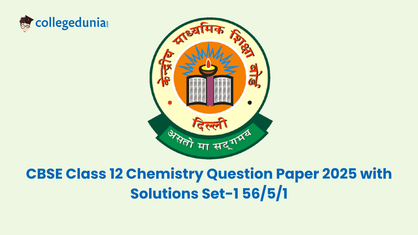 CBSE Class 12 2025 Chemistry 56-5-1 Question Paper Set-1: Download ...