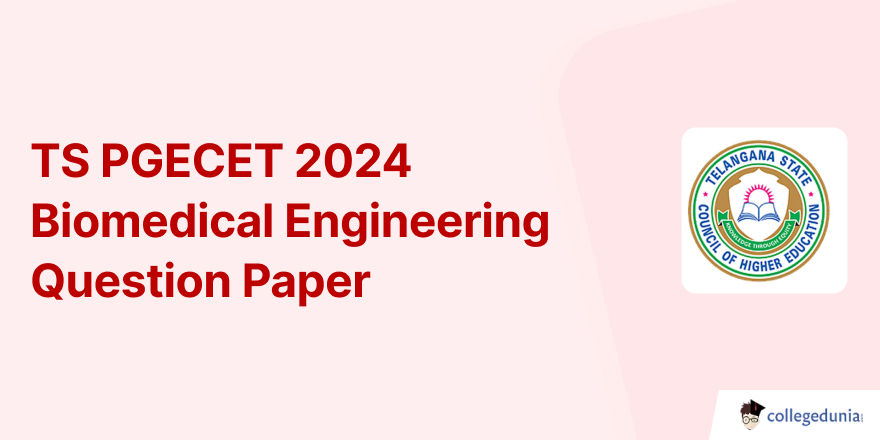TS PGECET 2024 Biomedical Engineering Question Paper with Answer Key PDF